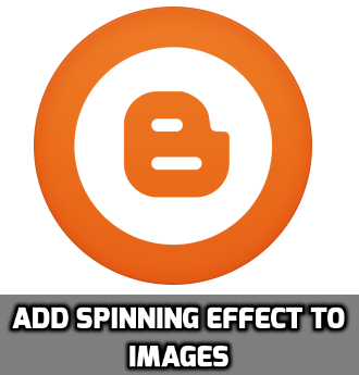 Add Spinning/Rotating Effect to Images in Blogger | Blogolect