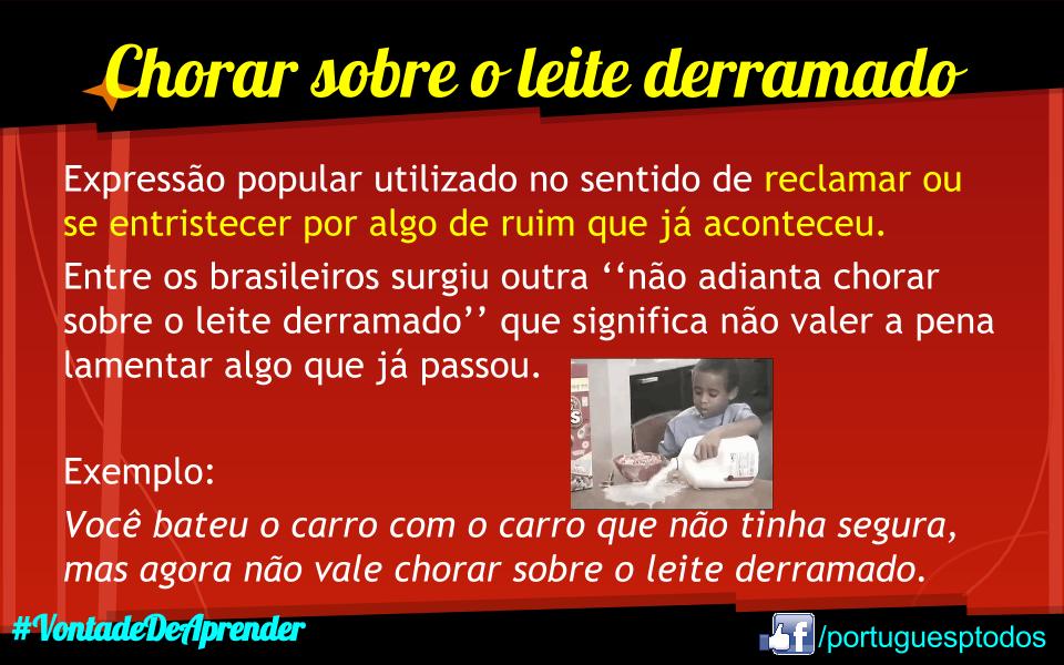 Português para todos: Chorar sobre o leite derramado