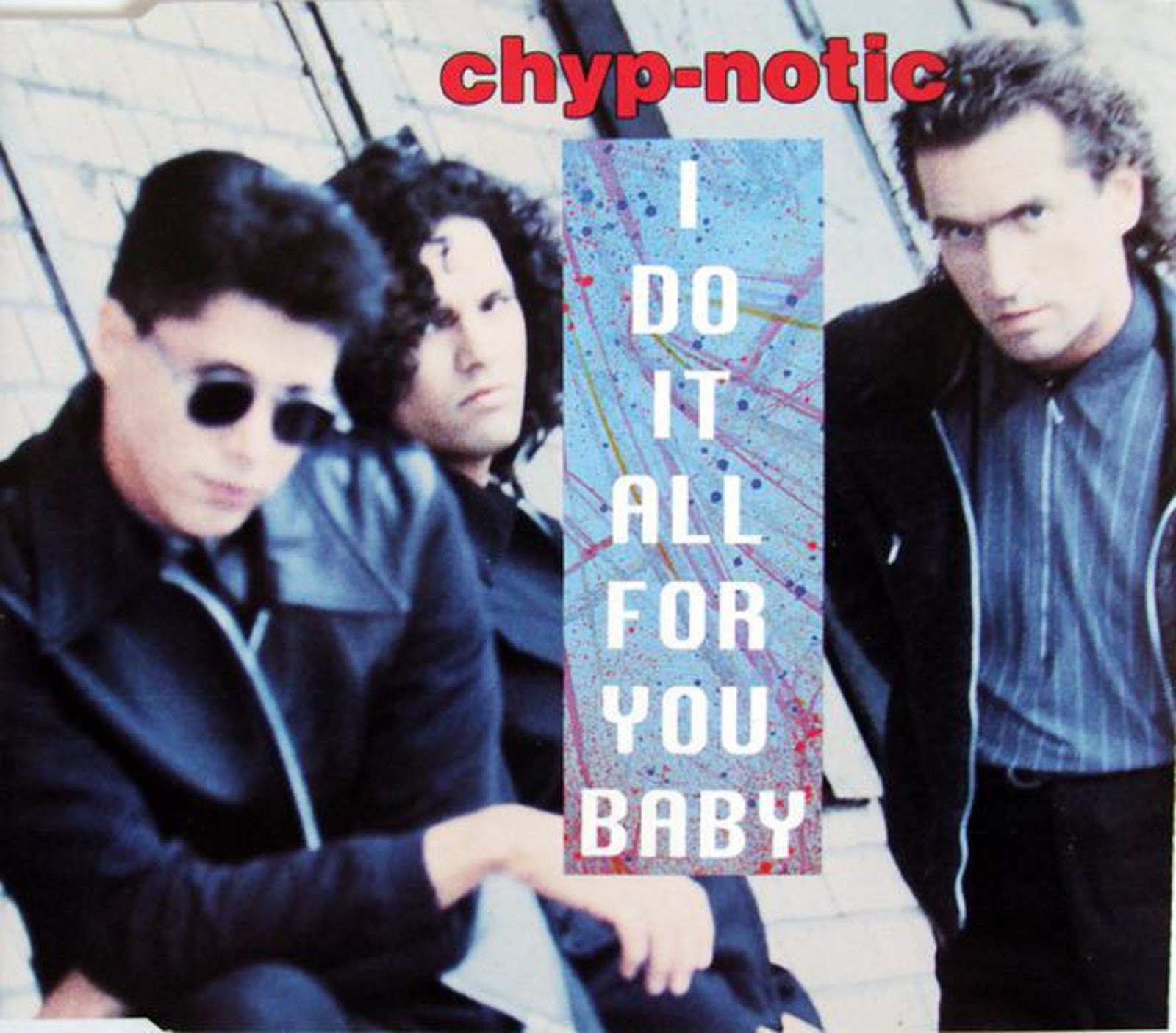 Chyp-Notic - I Do It All For You Baby (CDM) - 1992