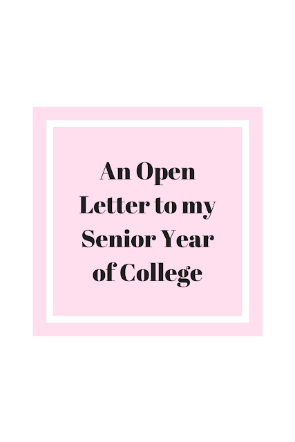 An Open Letter to my Senior Year of College - Strictly Kendra