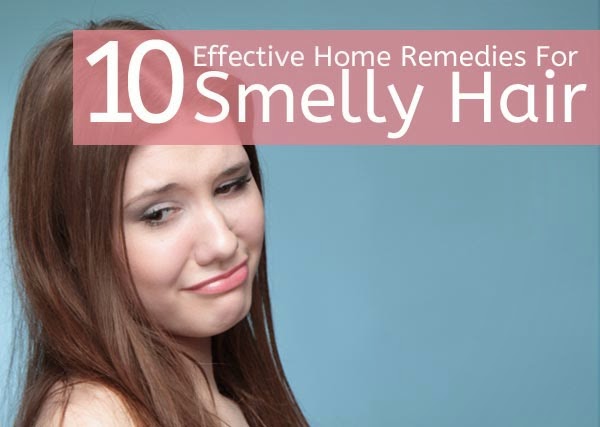 10 Effective Home Remedies For Smelly Hair ~ Mzizi Mkavu
