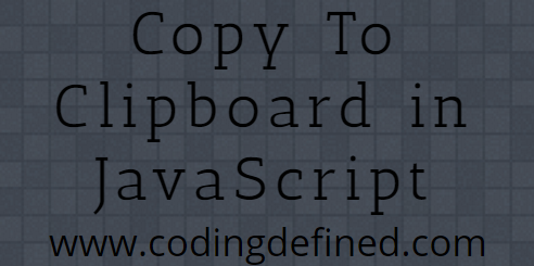 Copy To Clipboard in JavaScript - Coding Defined
