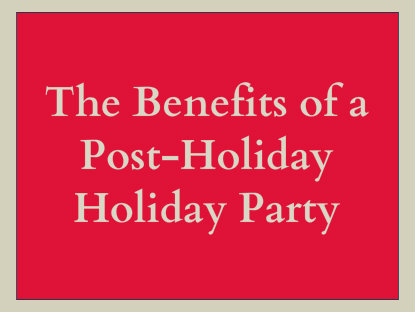 Faulkner's Ranch: The Benefits of a Post-Holiday Holiday Party
