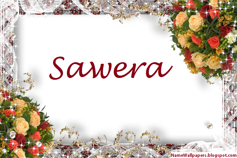 Sawera Name Wallpapers Sawera ~ Name Wallpaper Urdu Name Meaning Name ...