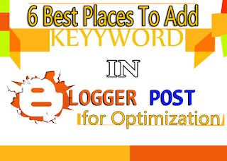 6 Best Places To Add Keywords In Blogger Posts For Best Optimization ...