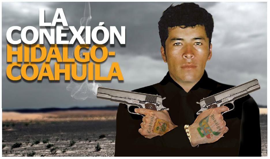 NACIONAL: 'El Lazca': La conexión Hidalgo-Coahuila