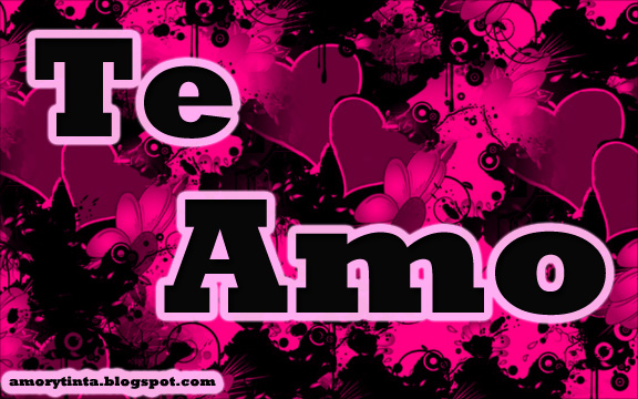 Amor y Tinta: Imagenes con frases "TE AMO"