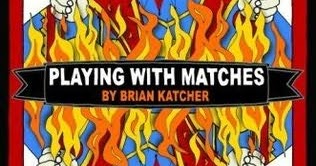 Reading Nook: Review: Playing with Matches - Brian Katcher