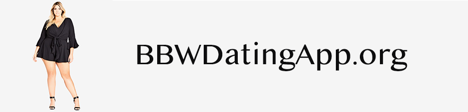 The secret to a successful BBW dating for men | BBW dating app is a ...