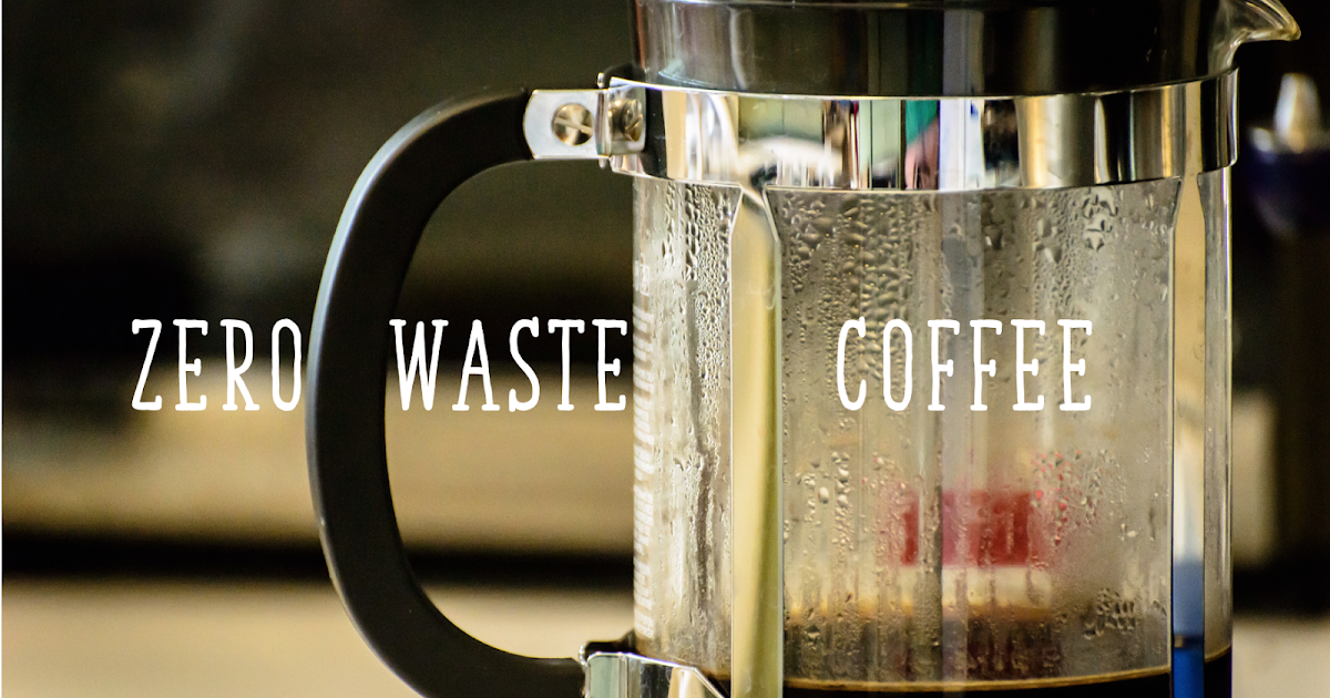 Zero Waste Student: Zero Waste Coffee