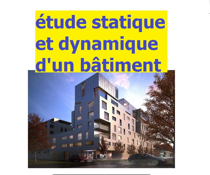 L'étude statique et dynamique d'un bâtiment - PFE bâtiment