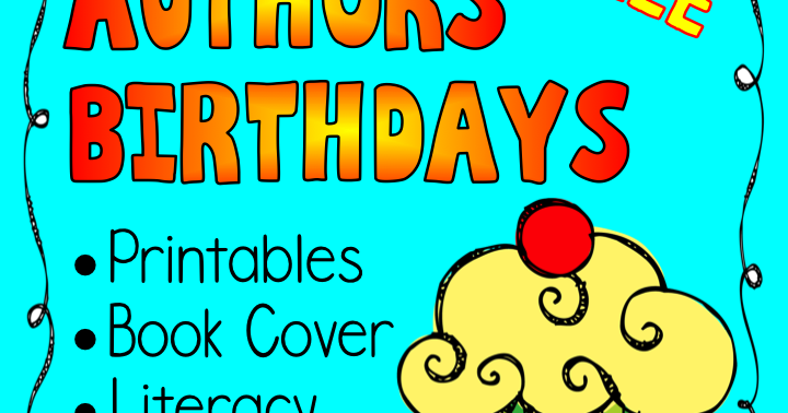 Authors' Birthdays, Freebie, Author Study | Teach123
