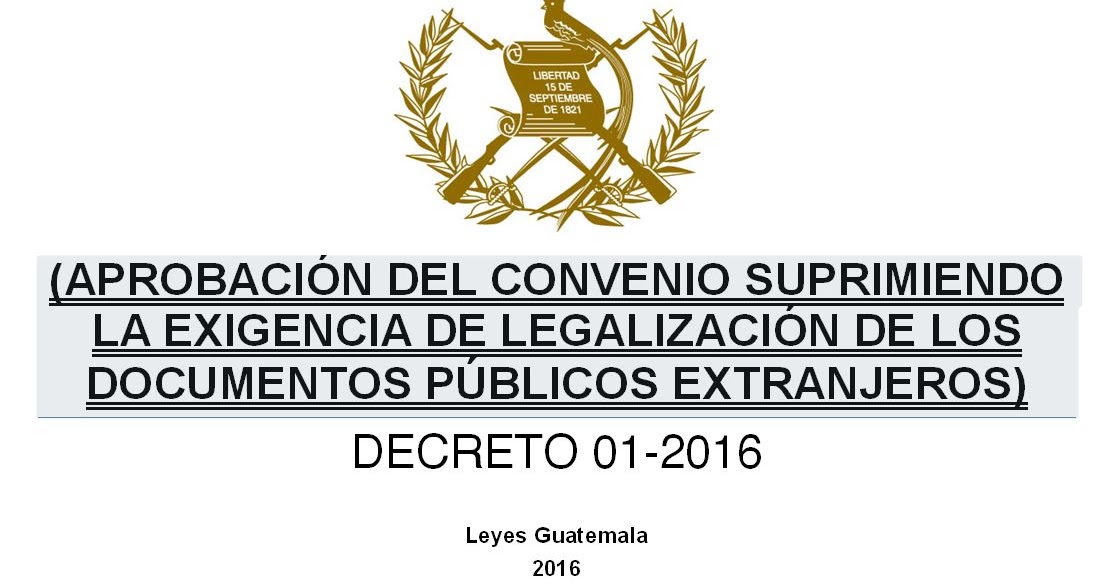 Leyes Acuerdos Y Temas De Guatemala Decreto 01 2016 AprobaciÓn Del
