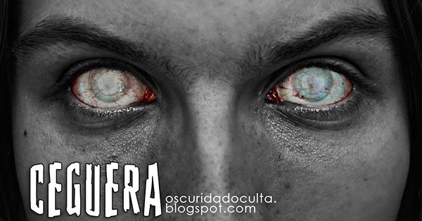 Ceguera - Historias de terror y Creepypastas ~ Oscuridad oculta