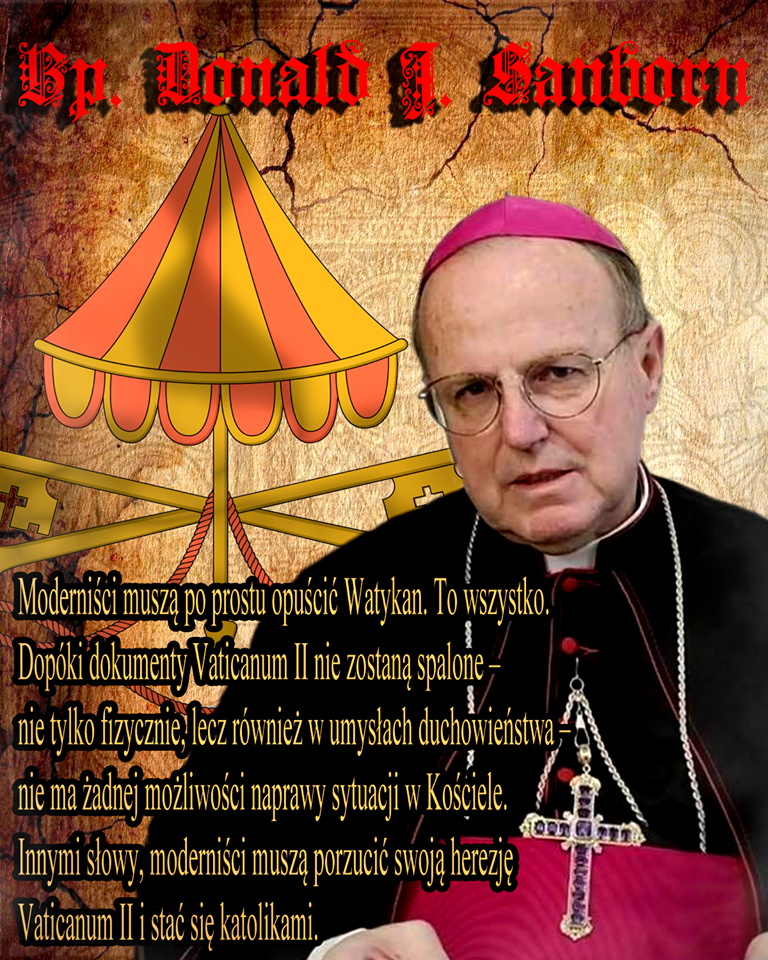 KATOLIK - Głos Tradycji: JE x. Bp Donald Sanborn: Moderniści muszą ...