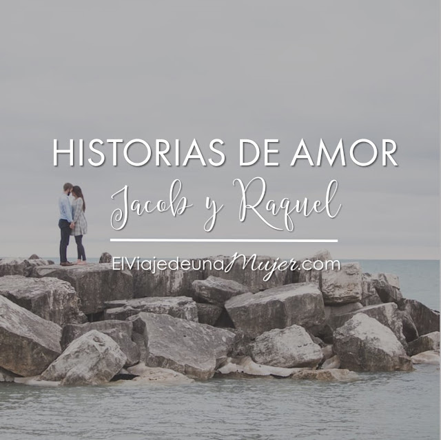 Historias de amor - Jacob y Raquel