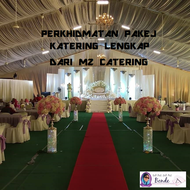 PERKHIDMATAN PAKEJ CATERING LENGKAP DARI MZ CATERING