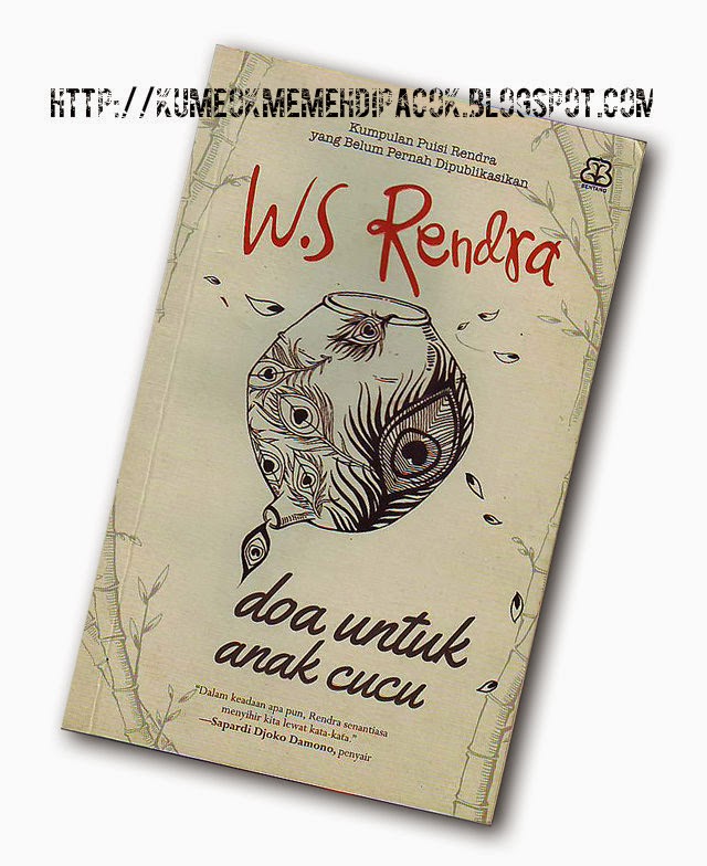 Kumpulan Puisi WS Rendra Yang Belum Pernah Dipublikasikan | Kumeok ...