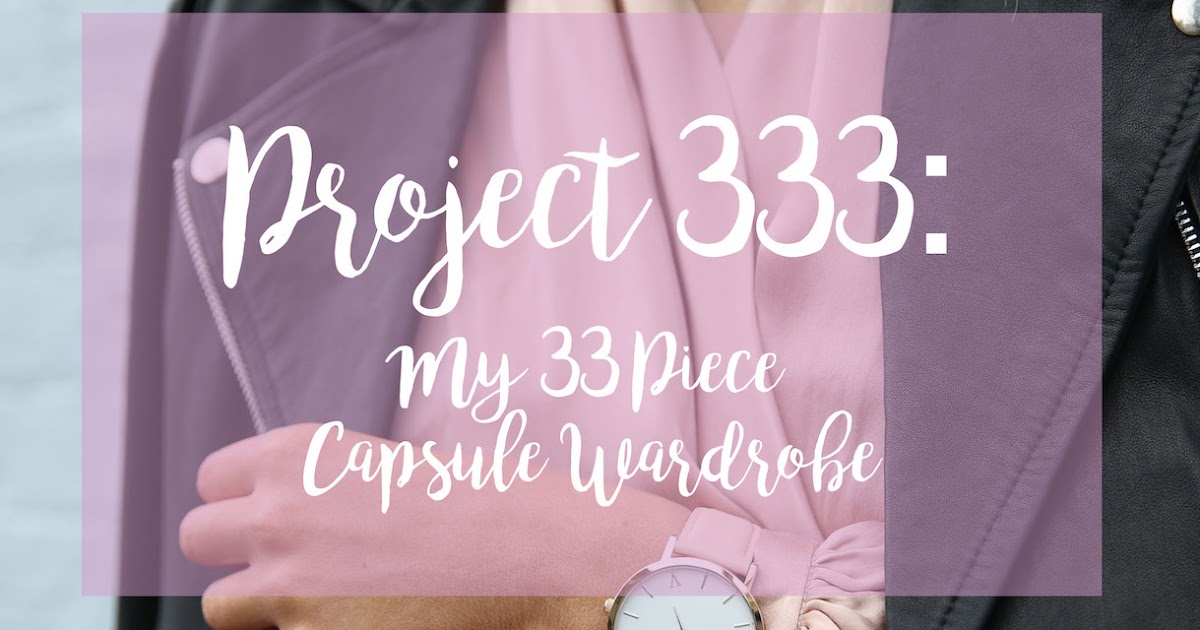 Project 333: My 33 Piece Capsule Wardrobe | Rebecca Collected