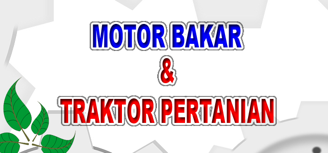Motor Bakar dan Traktor Pertanian Materi dan Tugas Kuliah Teknik ...