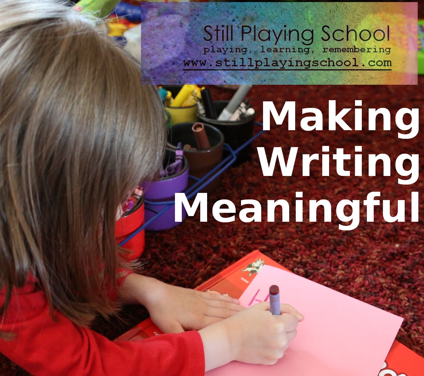 Making Writing Meaningful | Still Playing School