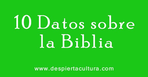 10 Datos sobre la Biblia