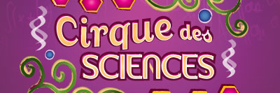 Cirque des Sciences