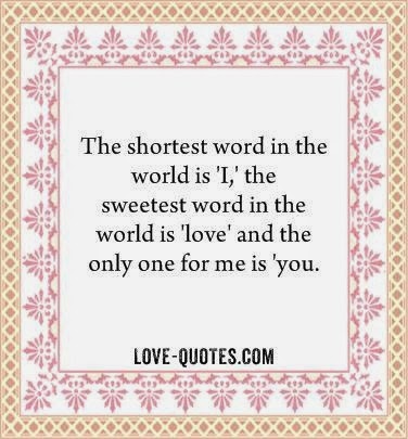 The shortest word in the World is "I", the sweetest word in the world ...