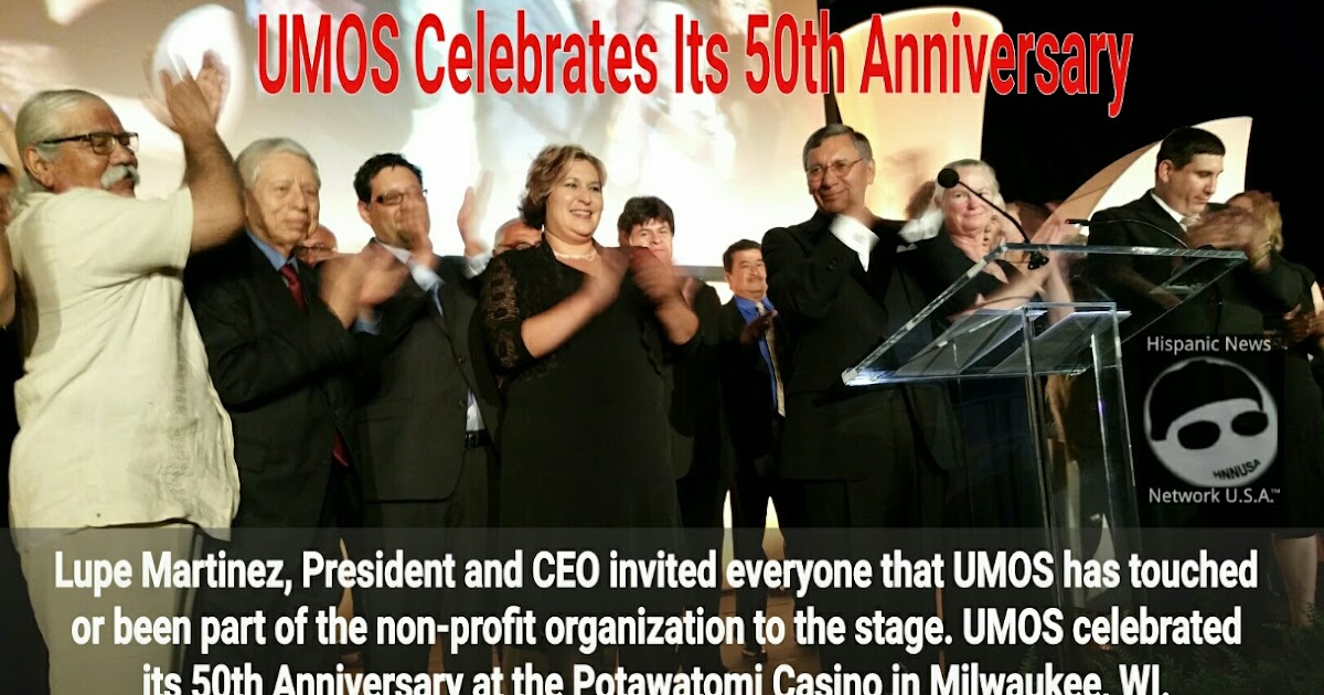 Hispanic News Network U.S.A.: UMOS Celebrated Its 50th Anniversary For ...
