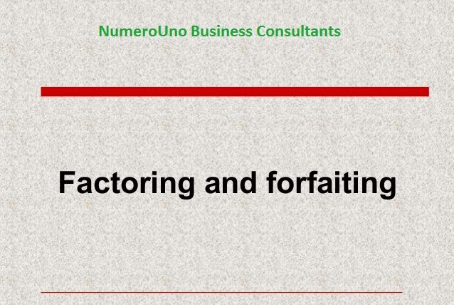 Forfaiting: Forfaiting vs. factoring & Advantages of Forfaiting