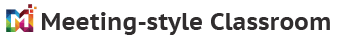 Meeting-style Classroom: Meeting-style Classroomとは