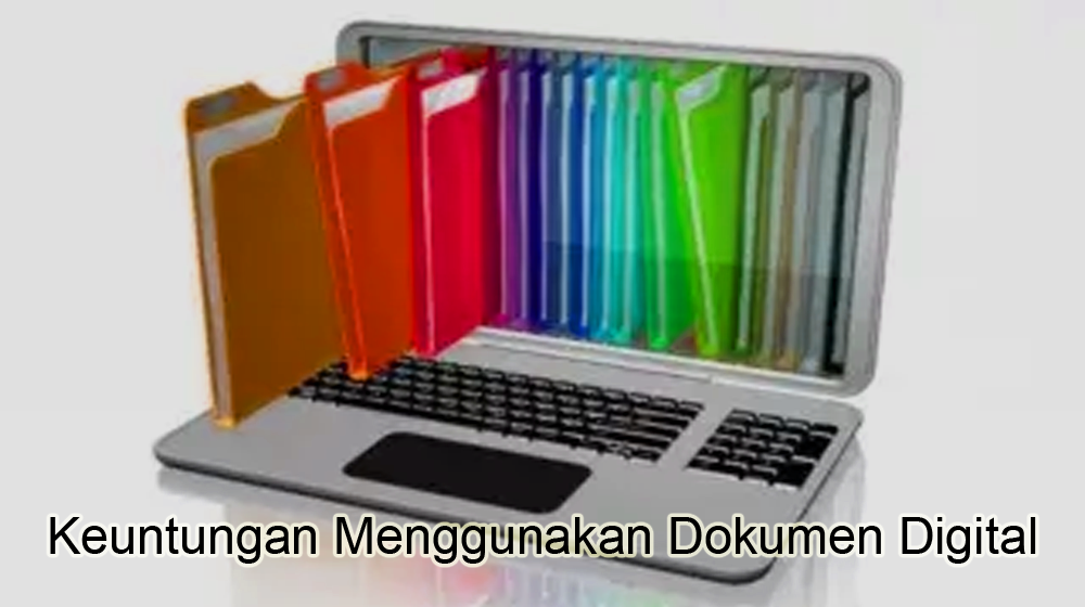 Keuntungan Menggunakan Dokumen Digital