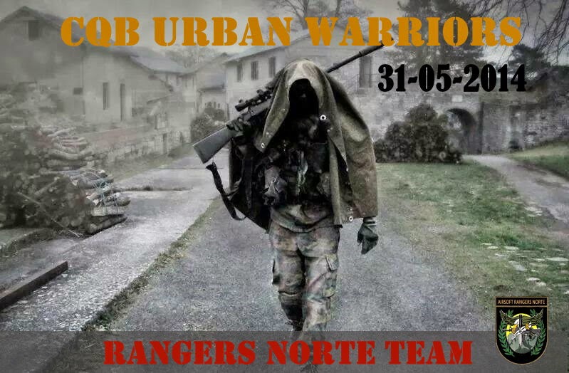 RANGERS NORTE AIRSOFT: CQB Urban Warrior 31-05-2014