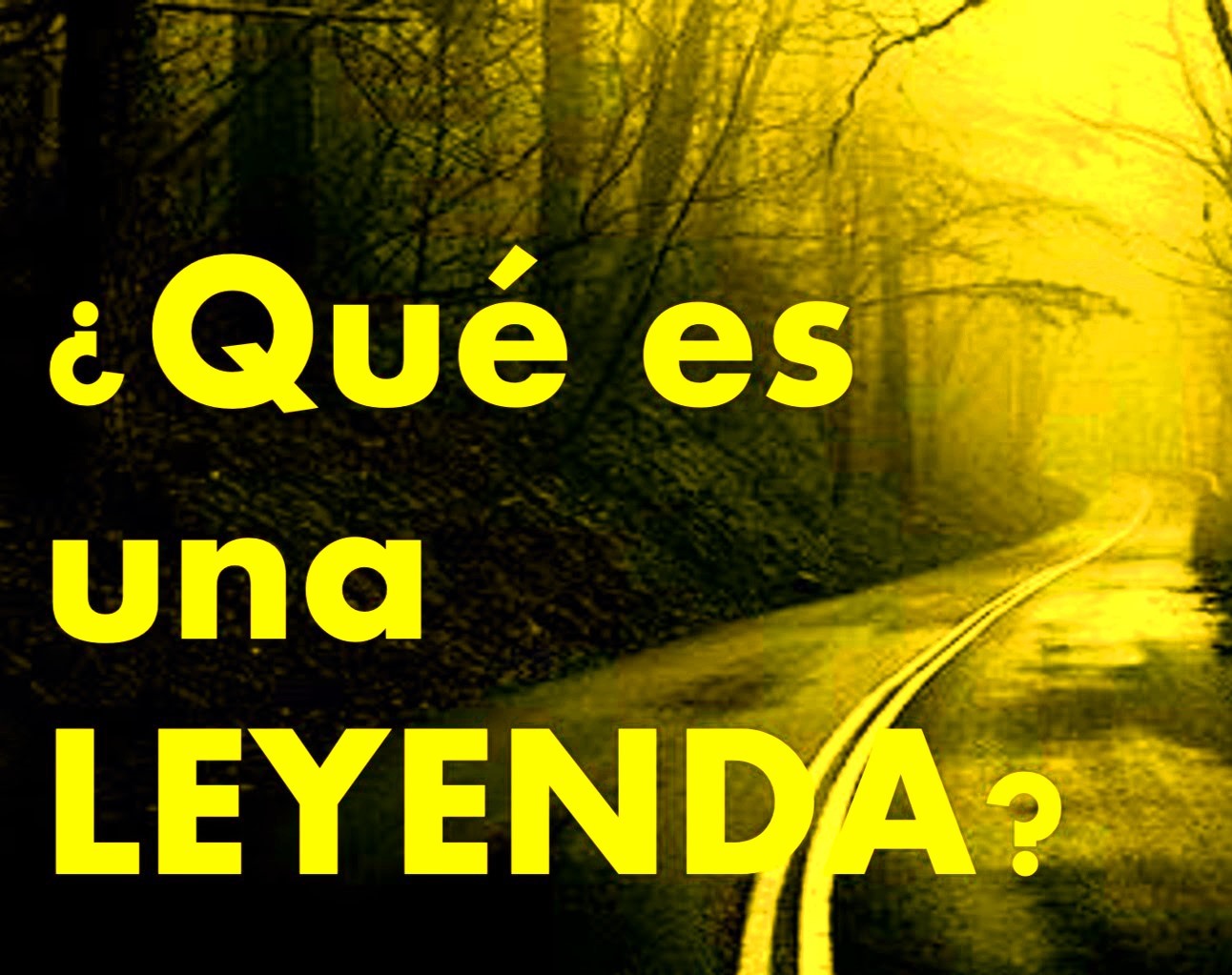 Que es una Leyenda, Definición de leyenda - ChintoAventuras