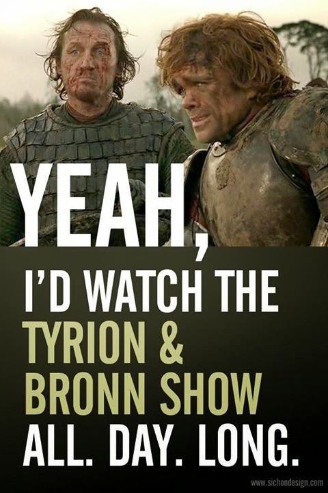 Bronn and Tyrion :) | Game Of Thrones Memes and Quotes