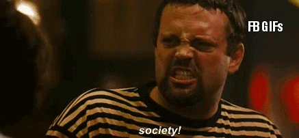 FB GIFs: Society!