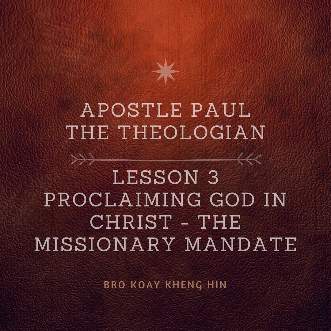 Logos: Lesson 3 - PROCLAIMING GOD IN CHRIST - THE MISSIONARY MANDATE