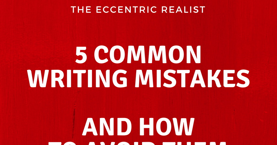 5 Common Writing Mistakes and How to Avoid Them