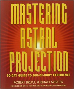 Mastering Astral Projection: [Book] 90-day Guide to Out-of-Body ...