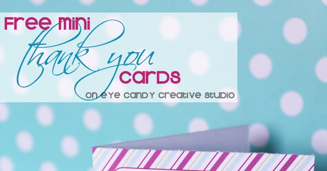 Eye Candy Creative Studio: FREEBIE :: THANK YOU cards