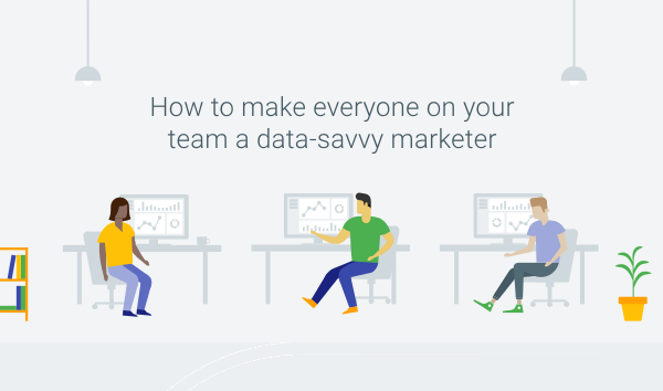 How to Make Everyone on Your Team a Data-Savvy Marketer - #infographic