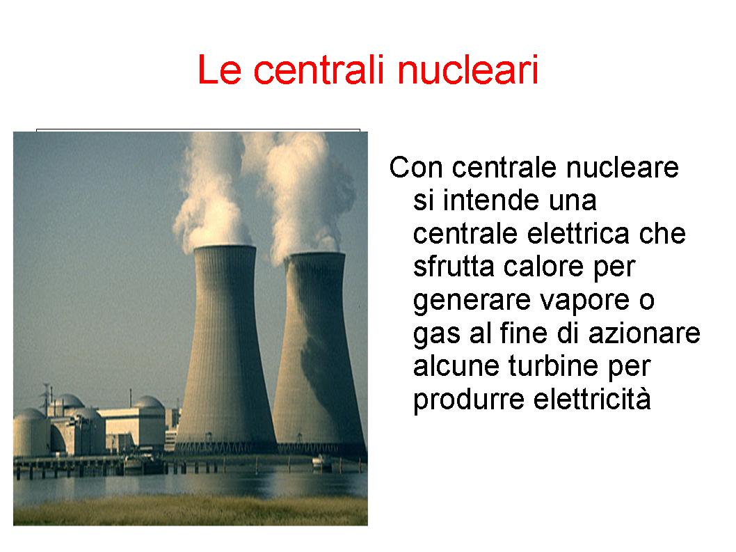 Istituto Comprensivo Valceno: L'ENERGIA NUCLEARE