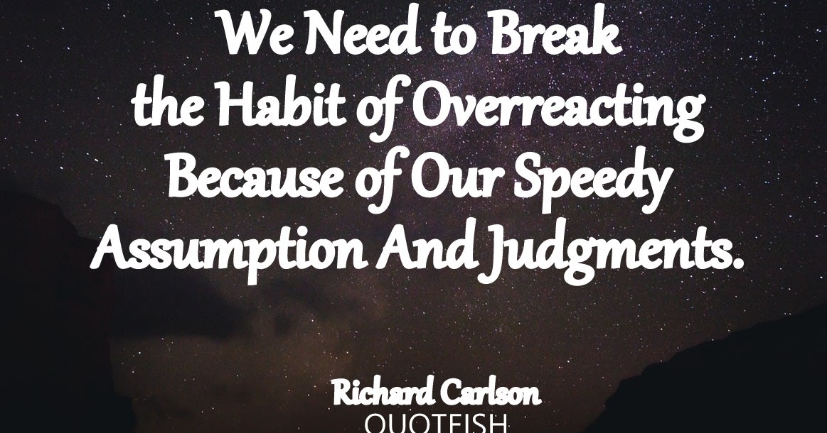 Top 10 Overreacting Quotes - QUOTEISH