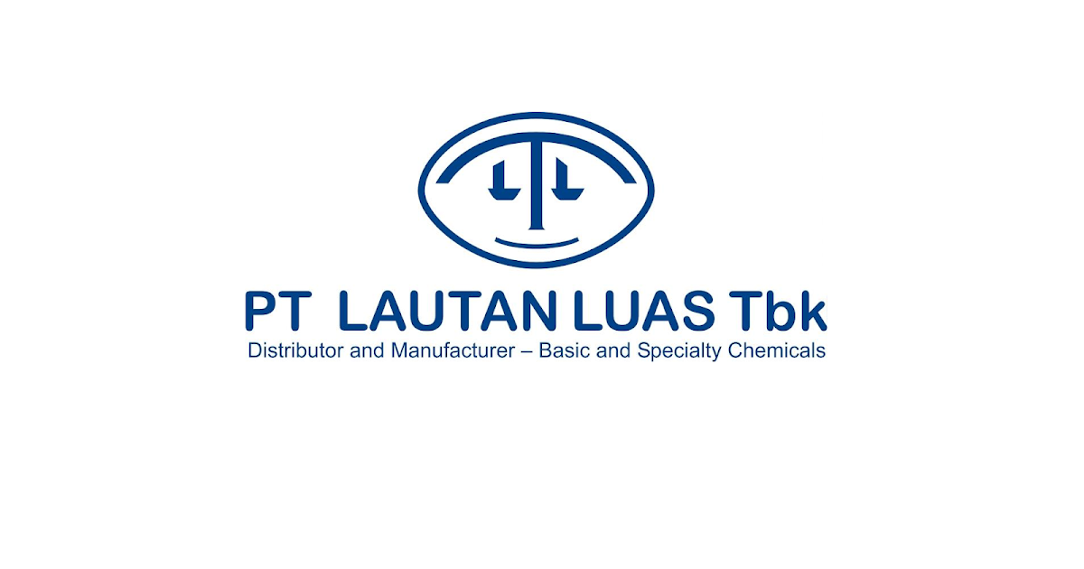 Lowongan Kerja Terbaru PT Lautan Luas Tbk