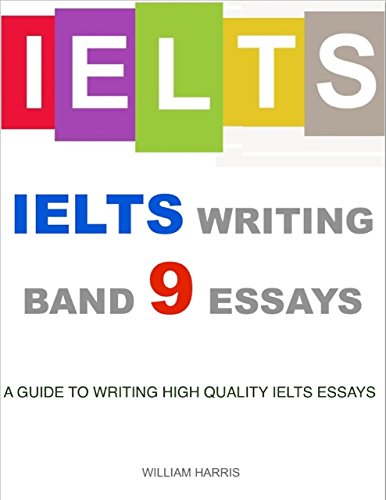 IELTS Ielts Writing Band 9 Essays A Guide To Writing High Quality ielts-ielts-writing-band-9-essays-a-guide-to-writing-high-quality