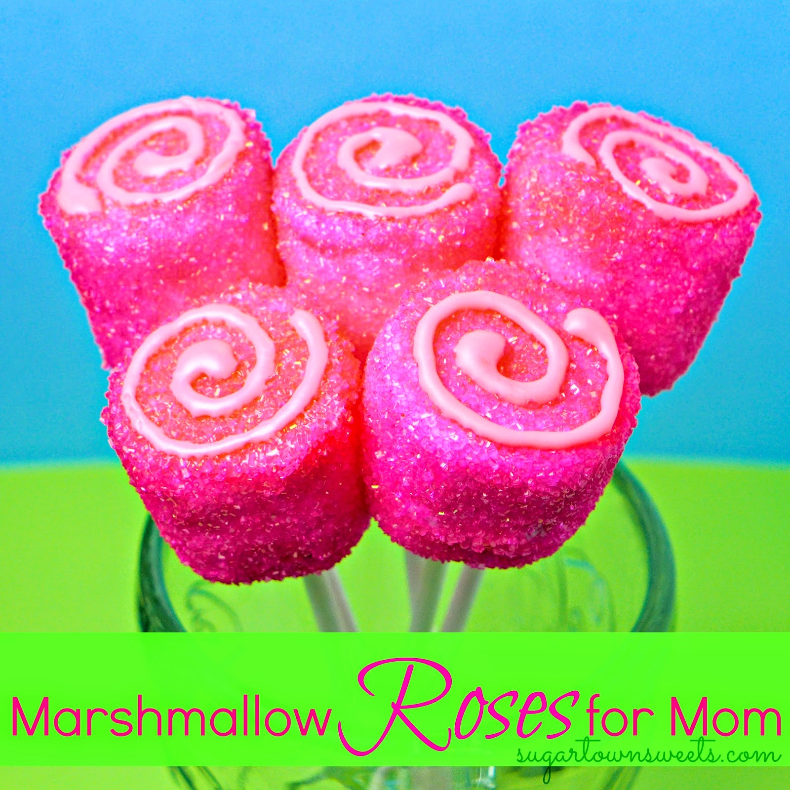 Sugartown Sweets: Mother's Day Marshmallow Roses