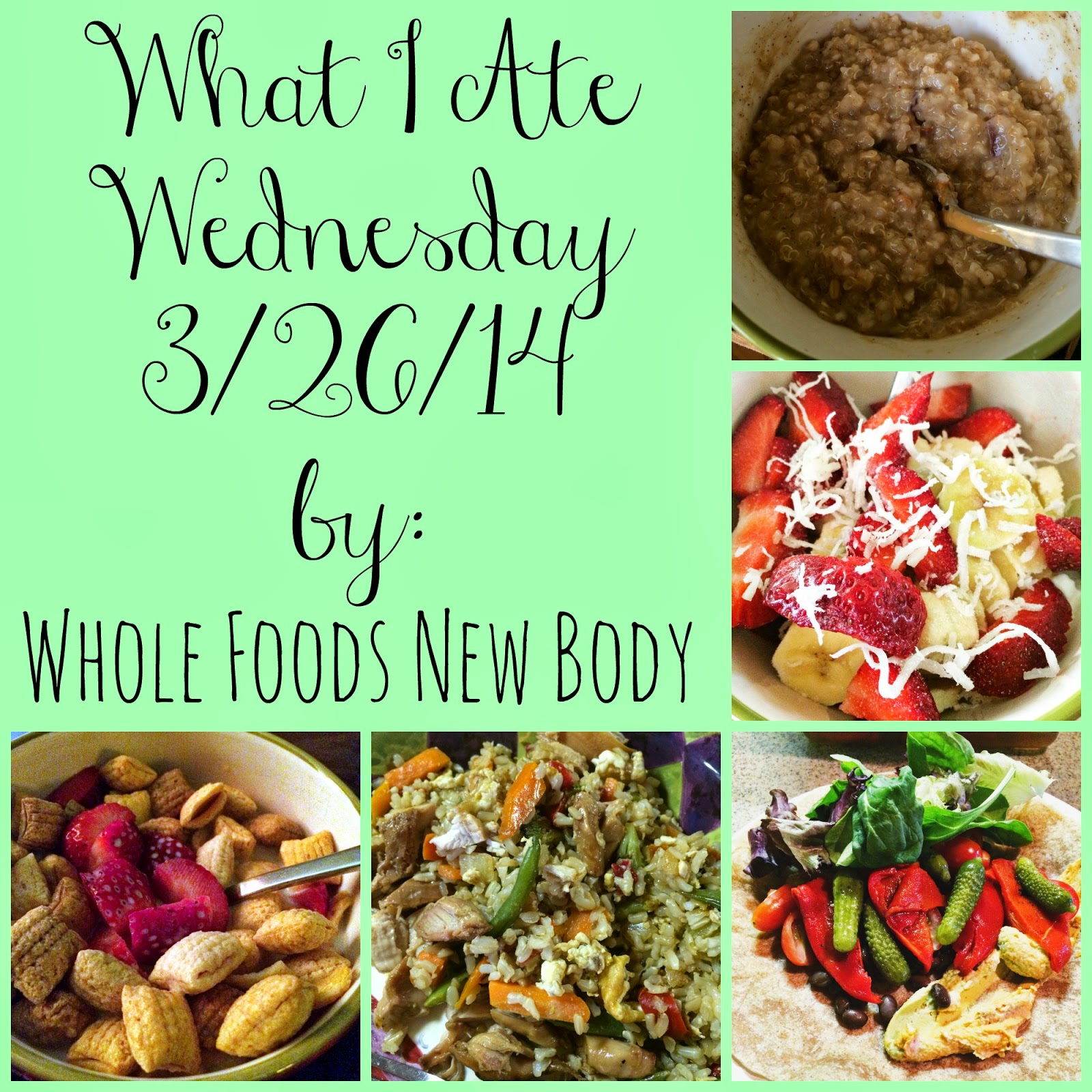 Whole Foods New Body: {What I Ate Wednesday} 3/26/14