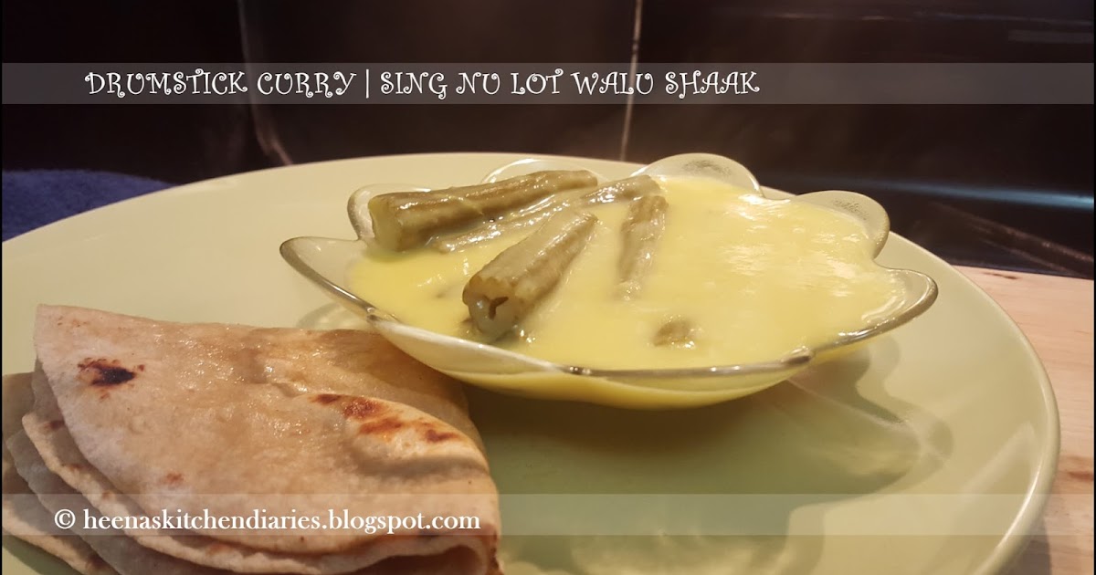 Heena's Kitchen Diaries: Drumstick Curry | Sing nu loot walu Shaak