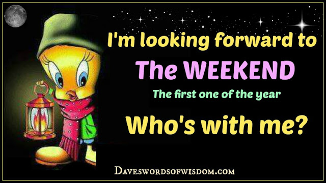Daveswordsofwisdom.com: The first weekend of 2016