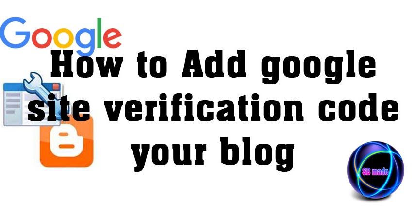 How to Add google site verification code your blog | SBmade | New Data Of Technology